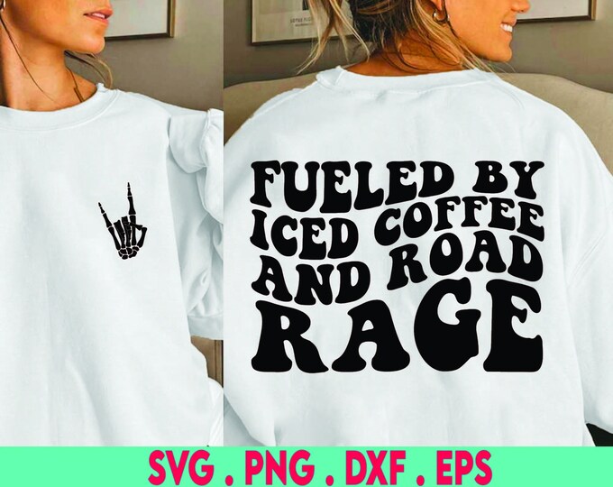 Fueled by Iced Coffee and Road Rage Svg, Road Rage Svg, Road Rage Svg ...