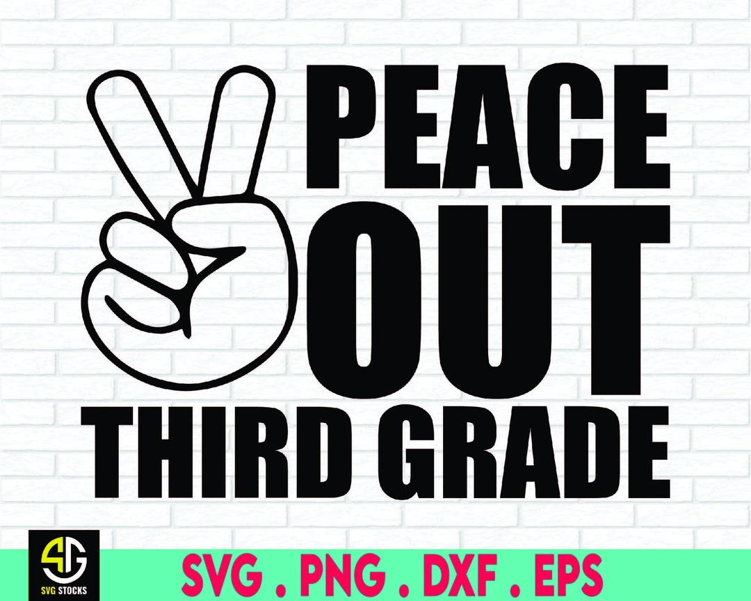Peace Out 3rd Grade Svg, Boy Graduation Shirt Svg File for Cricut ...