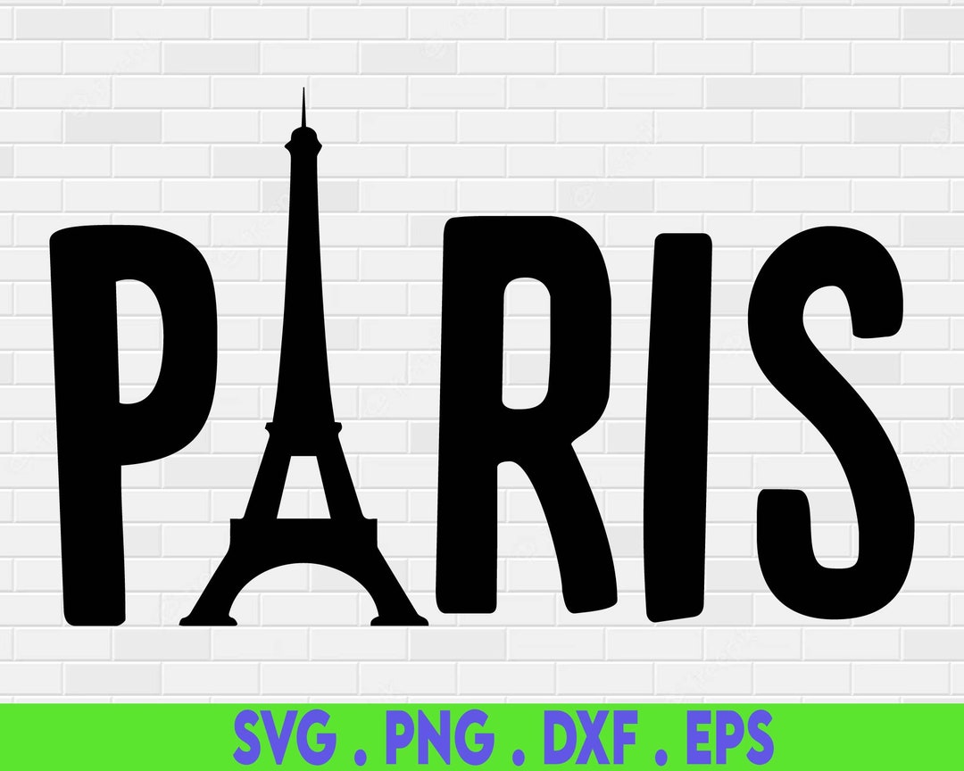 Paris SVG PNG, Cut Files for Cricut, Paris Eiffel Tower, Eiffel Tower ...