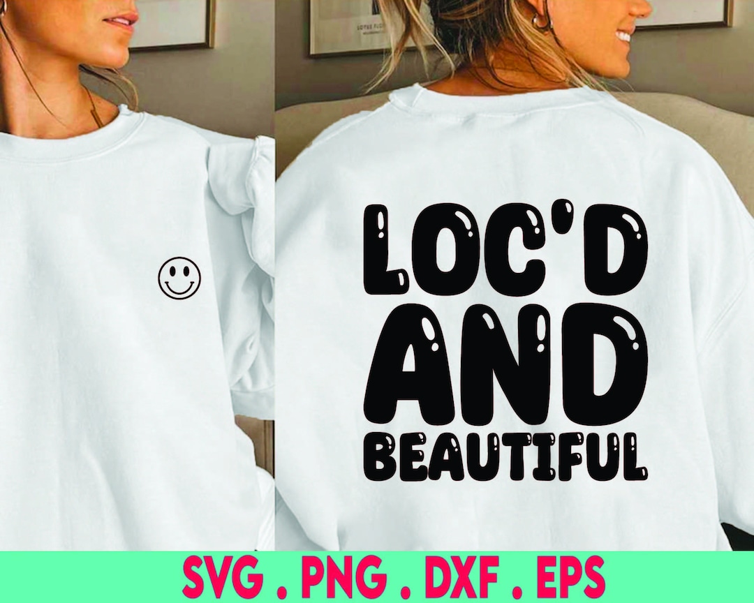 Locd Svg, Loc'd and Beautiful Svg, Locs Svg, Loc Svg, Loc Queen Svg ...