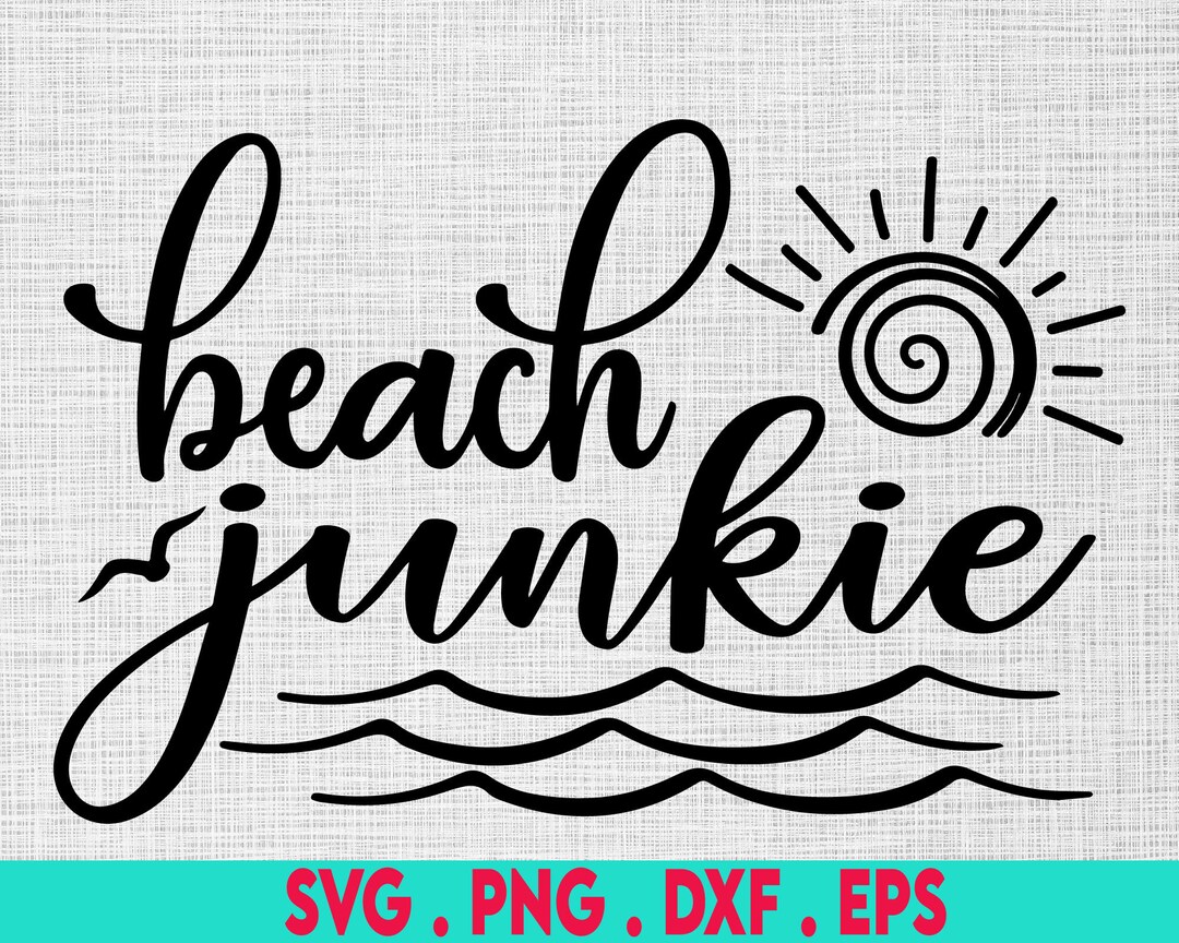 Beach Junkie Svg, Beach Svg, Summer Svg, Summer Time Svg, Vacation Svg ...