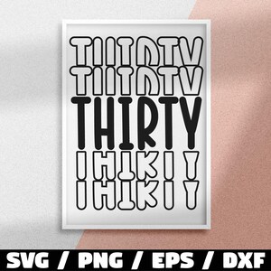 Thirty SVG Bundle, 30th Birthday Svg, Hello Thirty Svg, Thirty AF Svg ...