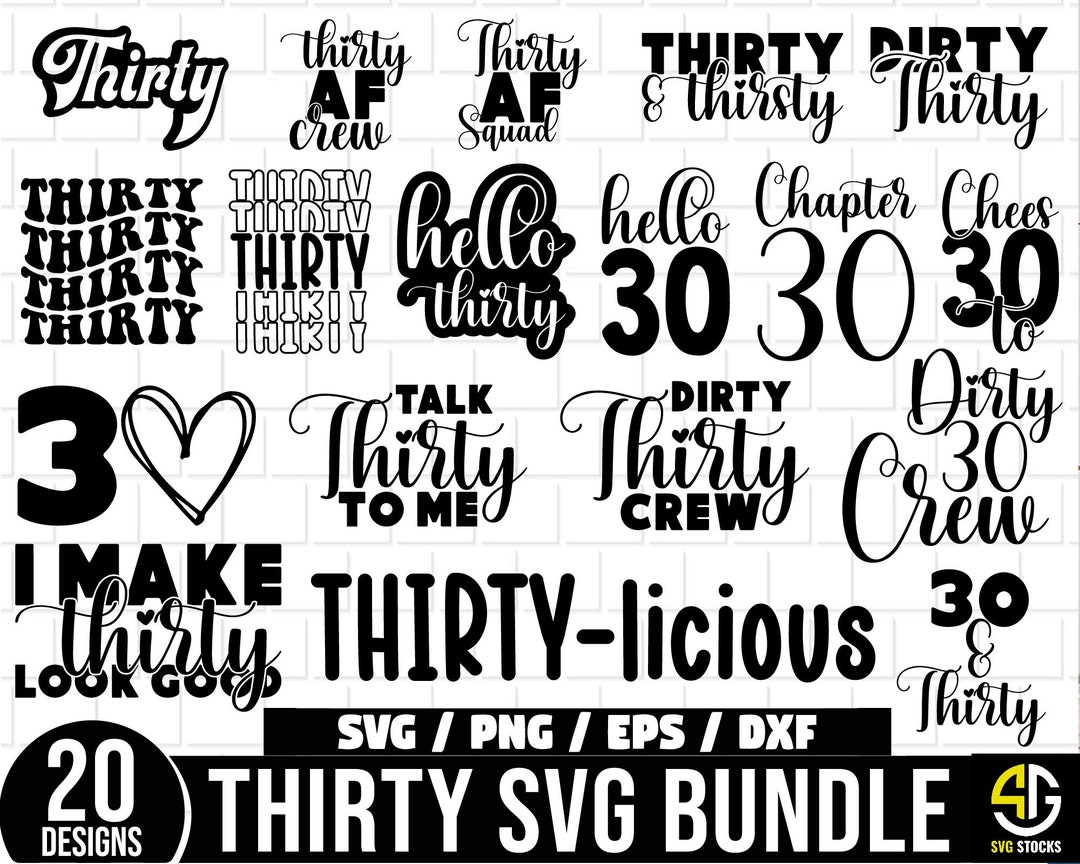 Thirty SVG Bundle, 30th Birthday Svg, Hello Thirty Svg, Thirty AF Svg ...
