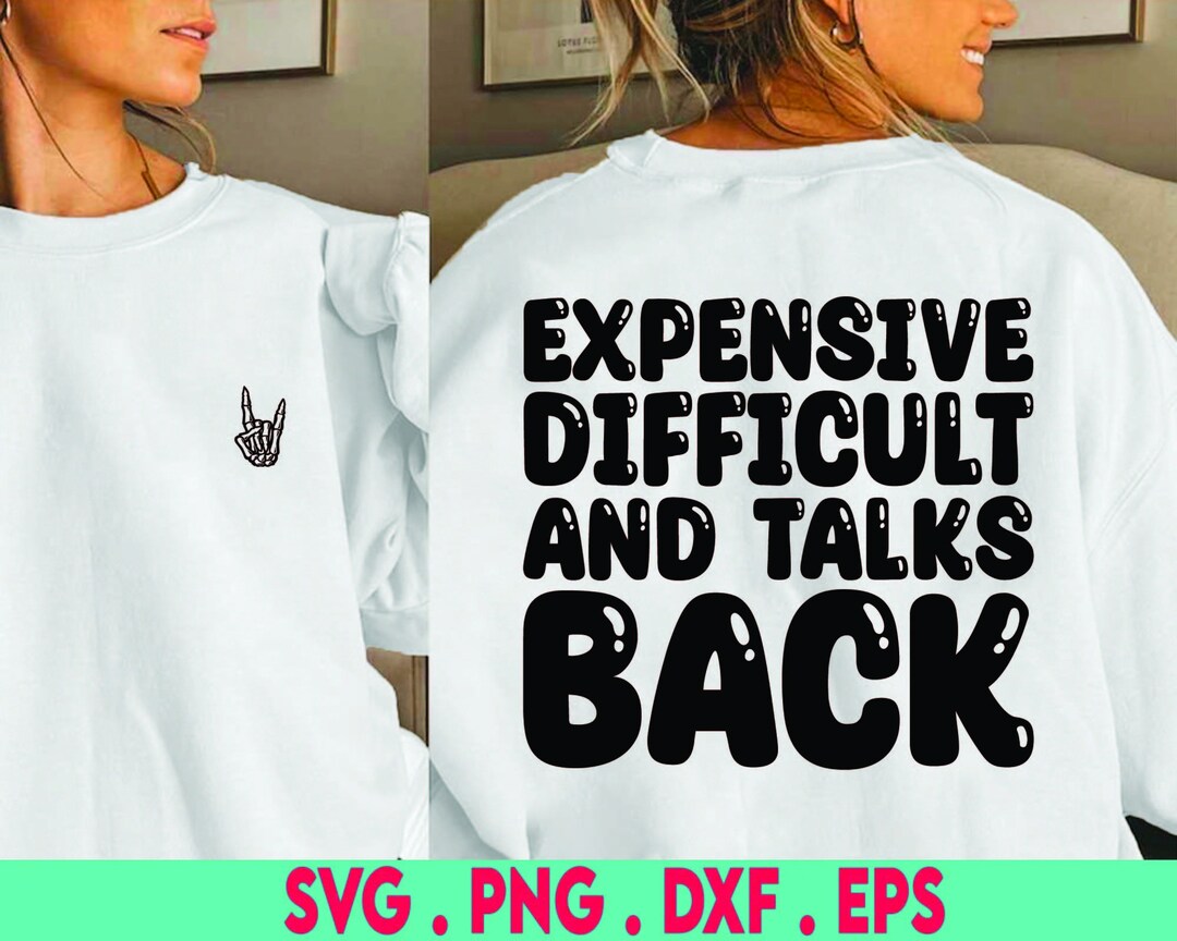 Expensive Difficult and Talks Back Svg Png, Expensive and Difficult ...