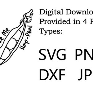 You Make Me Hap-pea Peapod Digital Download - PNG - SVG - DXF - Jpeg ...