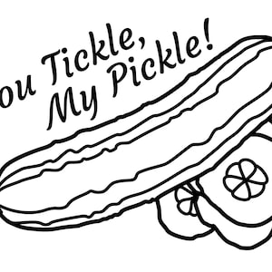 You Tickle My Pickle! Digital Download - PNG - SVG - DXF - Jpeg ...
