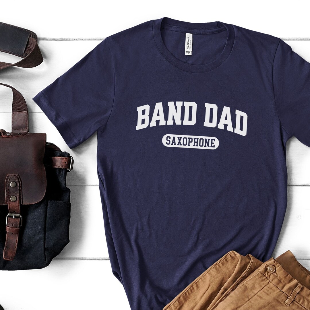 Saxophone Band Dad Shirt, Marching Band Dad Tshirt, Saxophone Dad Tee ...