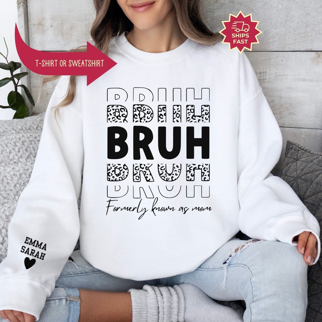 Bruh Formerly Known as Mom Sweatshirt, Mama Sweatshirt, Custom Bruh ...