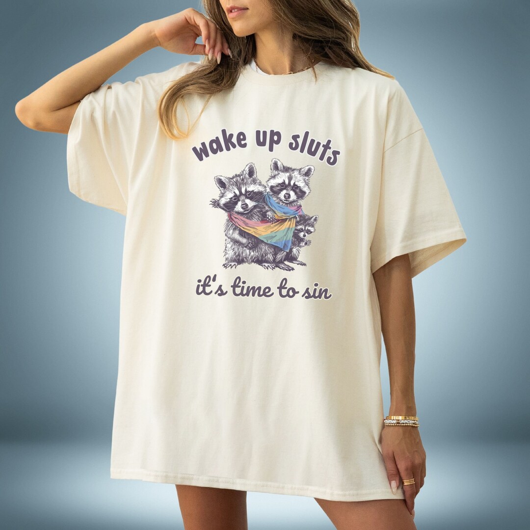 Wake up Sluts It's Time to Sin Shirt, Racoon Shirt, Funny Gay Shirt ...