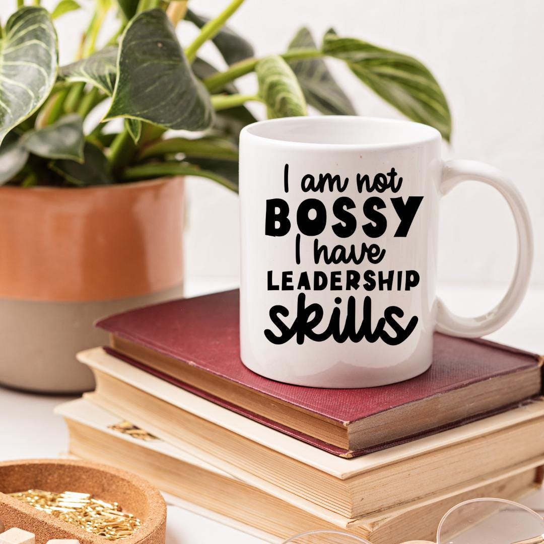 Not Bossy Mug – “i’m Not Bossy, I Have Leadership Skills” – Funny Gift ...