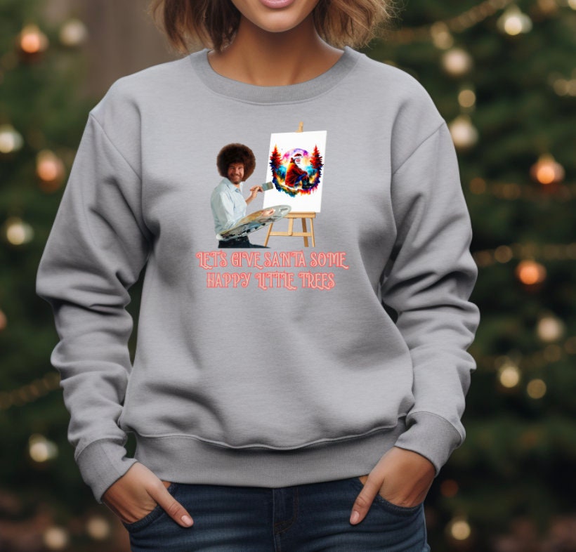 Bob Ross, Bob Ross Sweatshirt, Bob Ross Shirt, Funny Xmas Shirt, Funny ...