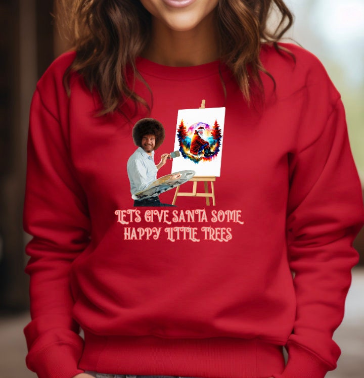 Bob Ross, Bob Ross Sweatshirt, Bob Ross Shirt, Funny Xmas Shirt, Funny ...