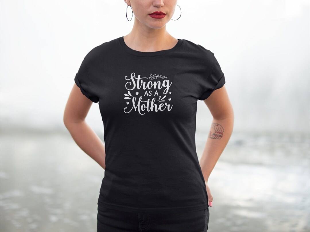 Strong Mother Shirts, Strong Mother T-shirt, Strong as A Mother, Stong ...