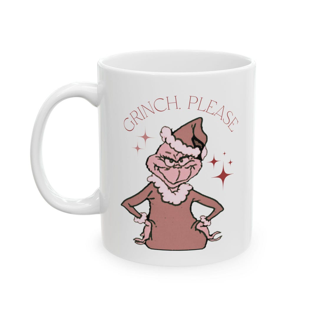 Grinch Ceramic Mug, Please Coffee Cup, Holiday Gift, Christmas Mug ...