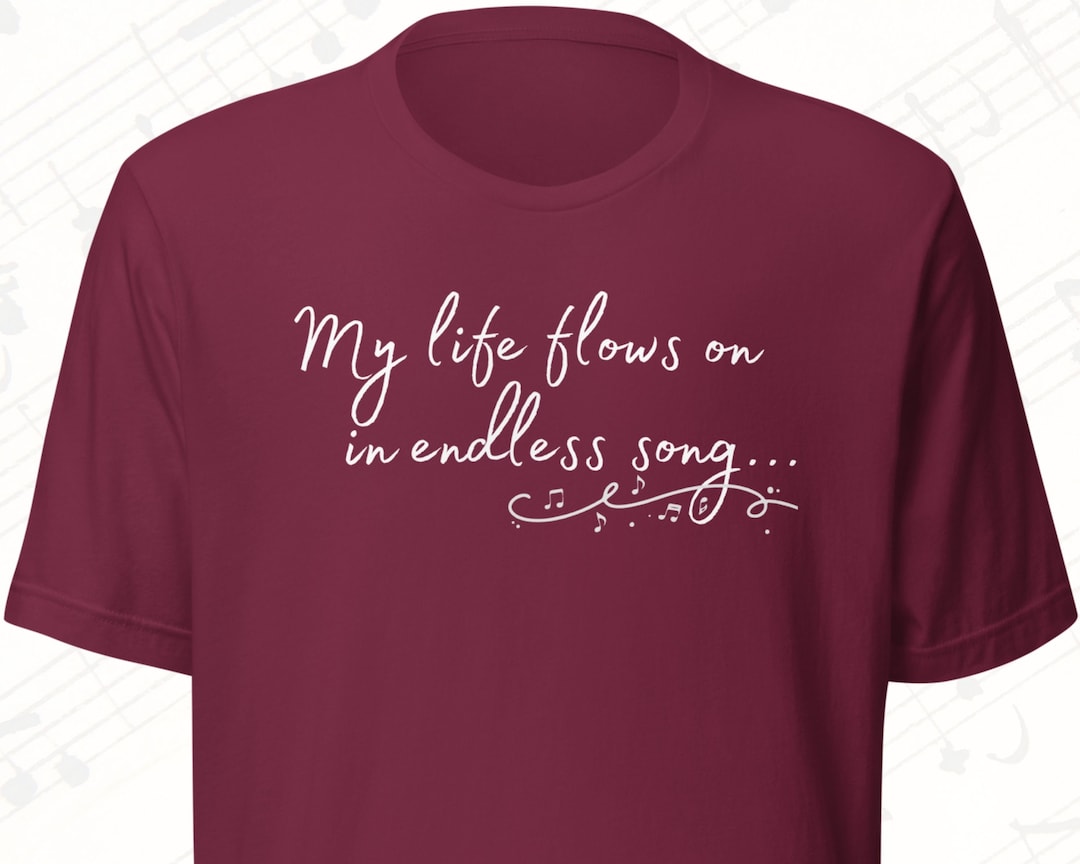 My Life Flows on in Endless Song T-shirt | Unisex Hymn Lyrics Tee ...