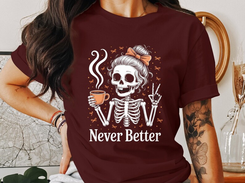 Never Better Skeleton Png: Sarcastic Coffee Clipart (digital Download ...