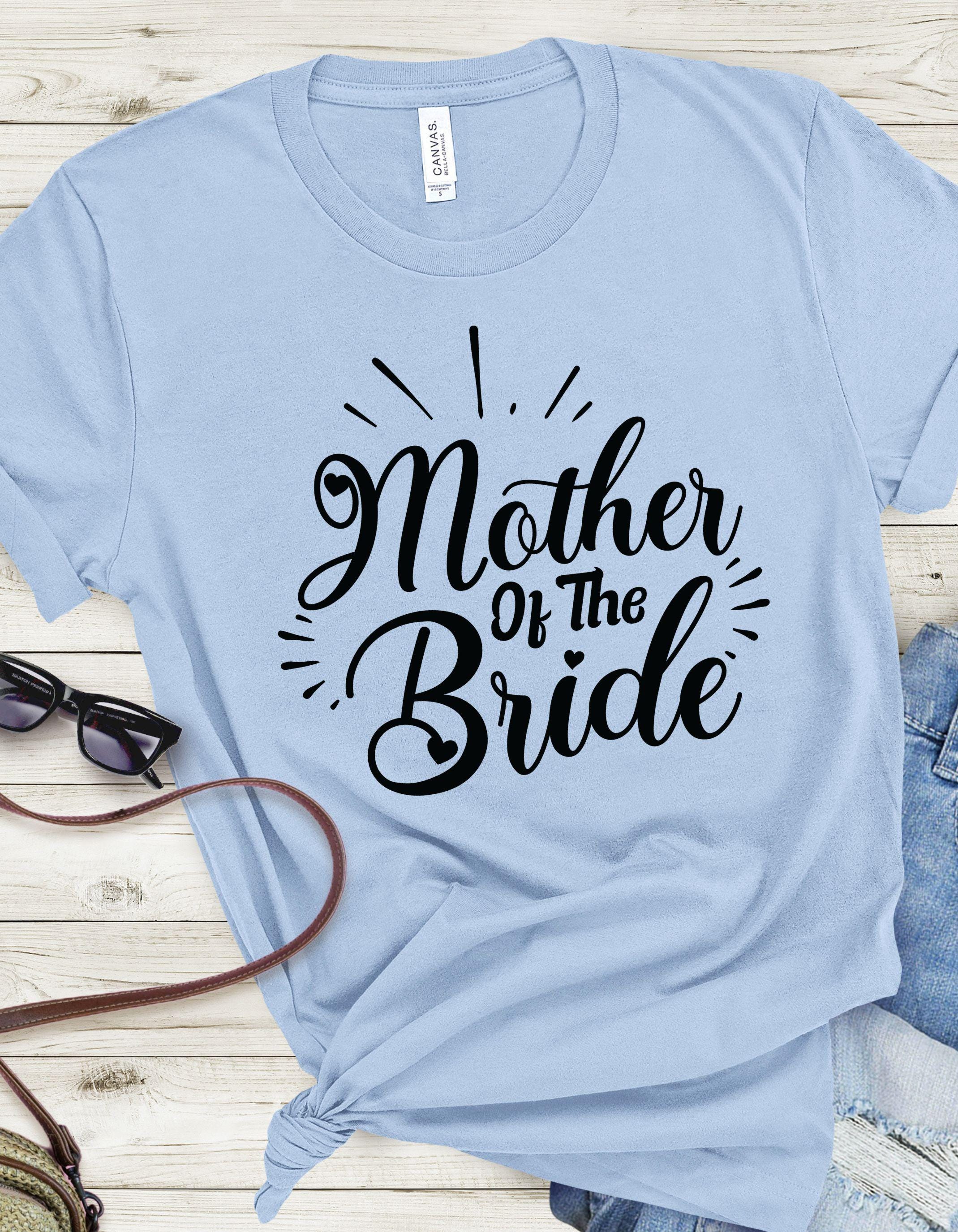 Mother of the Bride Tee, Wedding Day Shirt, Bridal Party Gift, Unisex ...