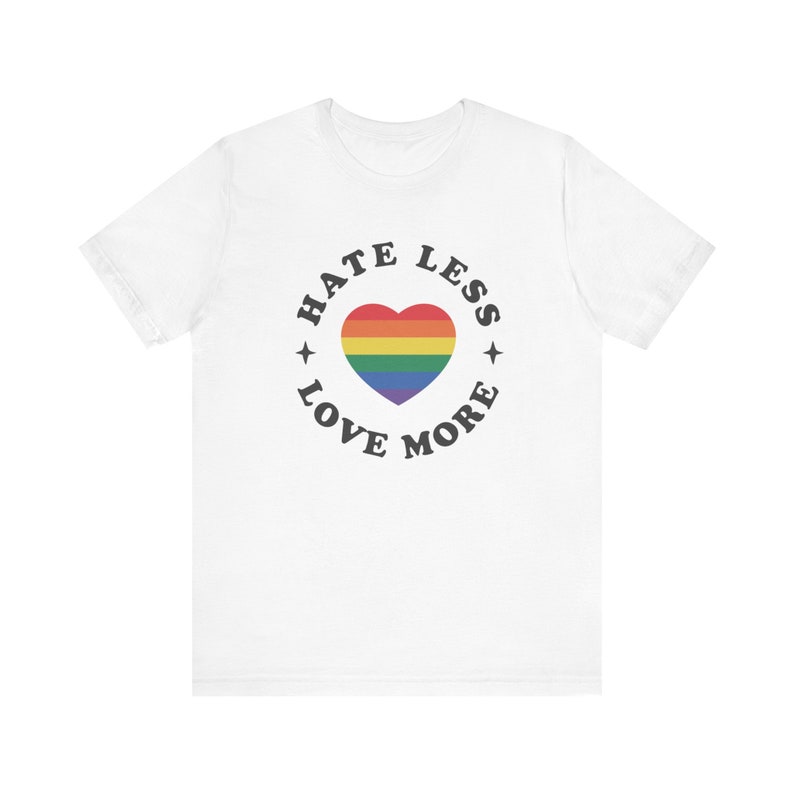 Hate Less Love More Tshirt Gay Pride Tshirt Lgbtq Colors Etsy