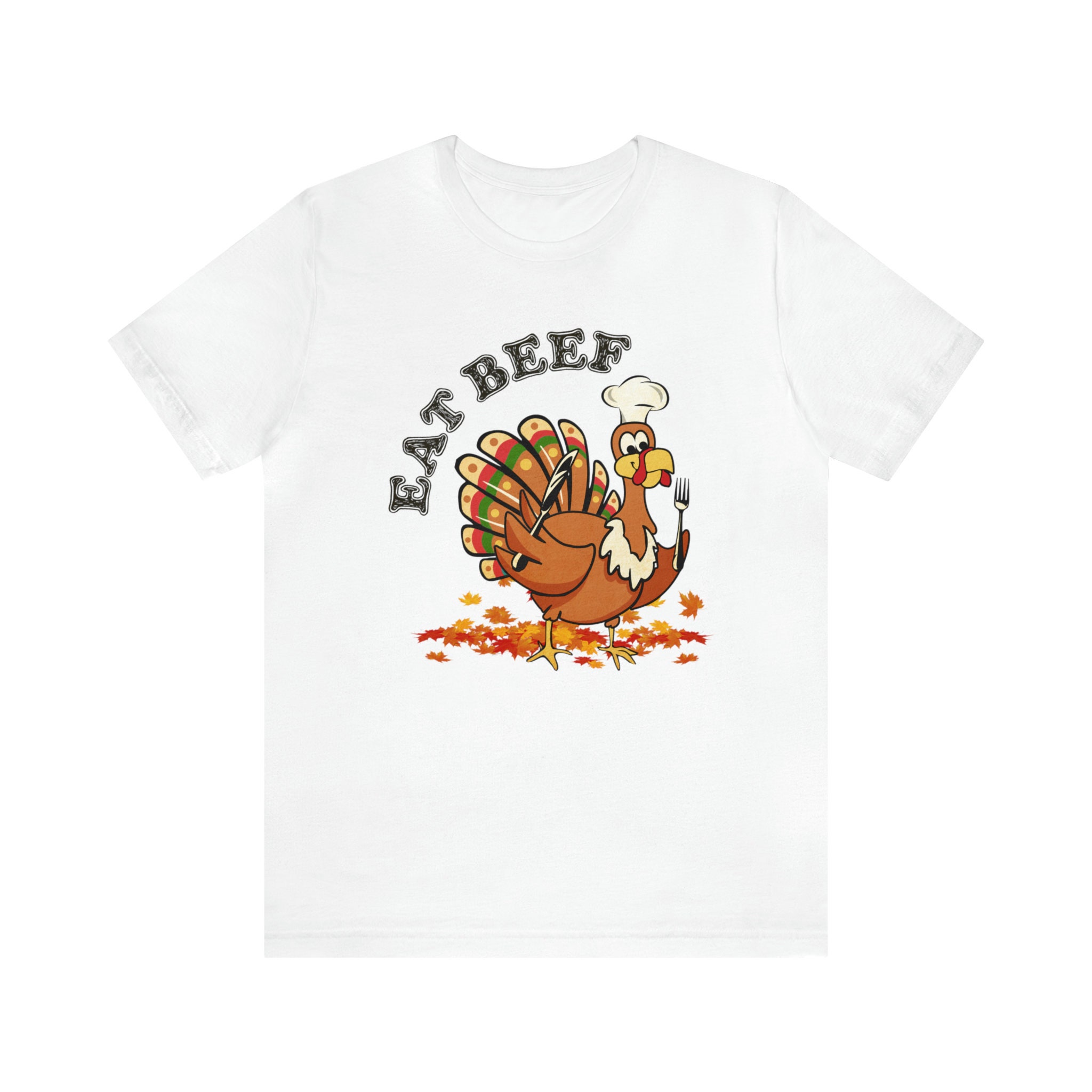 Eat Beef Tshirt, Turkey Eating Beef, Thanksgiving Tshirt, Fun Shirt ...