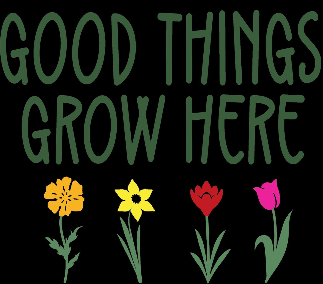Good Things Grow Here PNG - Etsy
