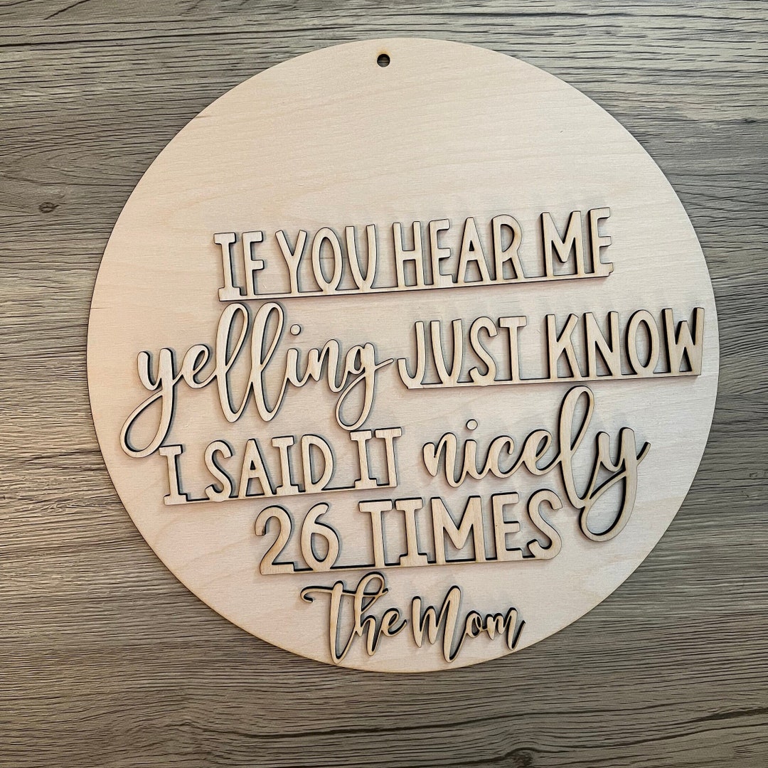 Snarky Quotes, Yell 26, Mom Quotes, Wood Round - Etsy
