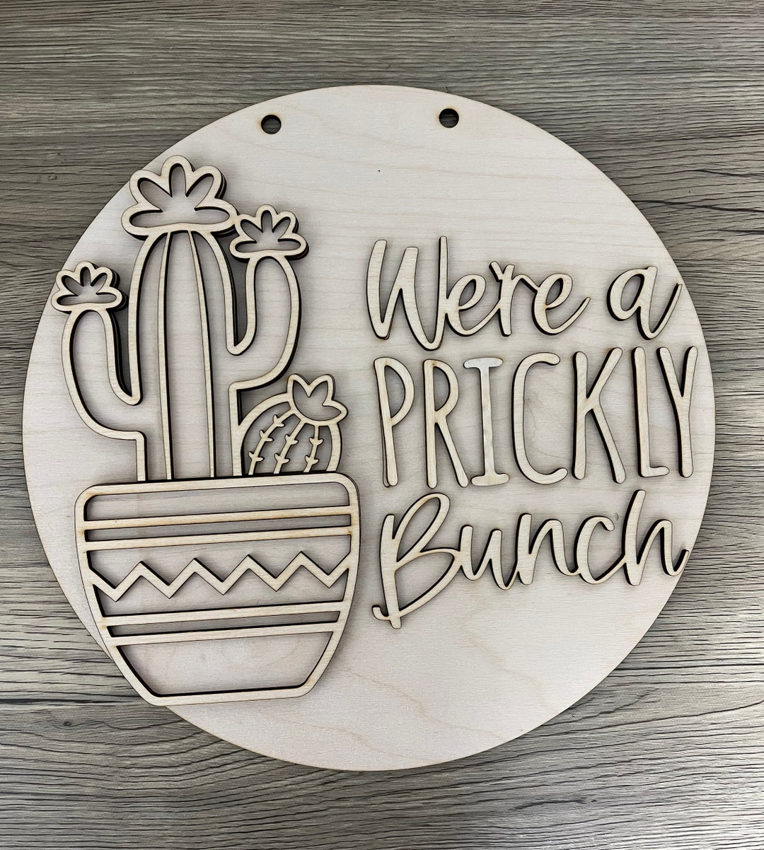 We're a Prickly Bunch Door Round, Handcrafted Wooden Sign, Humorous ...