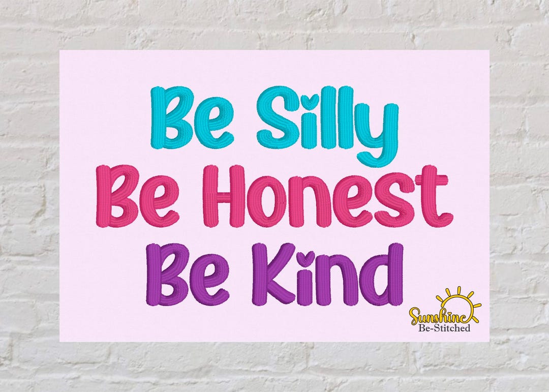 Be Silly, Be Strong, Be Kind Embroidery Design – Motivational Phrase ...