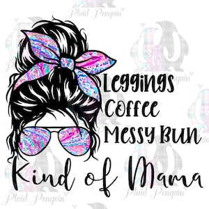 Legging, Coffee, Messy Bun — Kind of Mama - Etsy