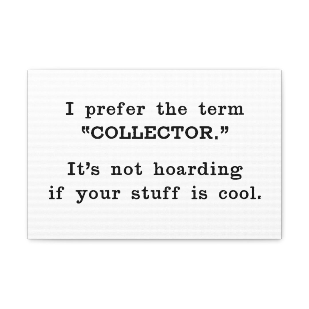 Collector Vs Hoarding - Canvas Gallery Wraps - Etsy