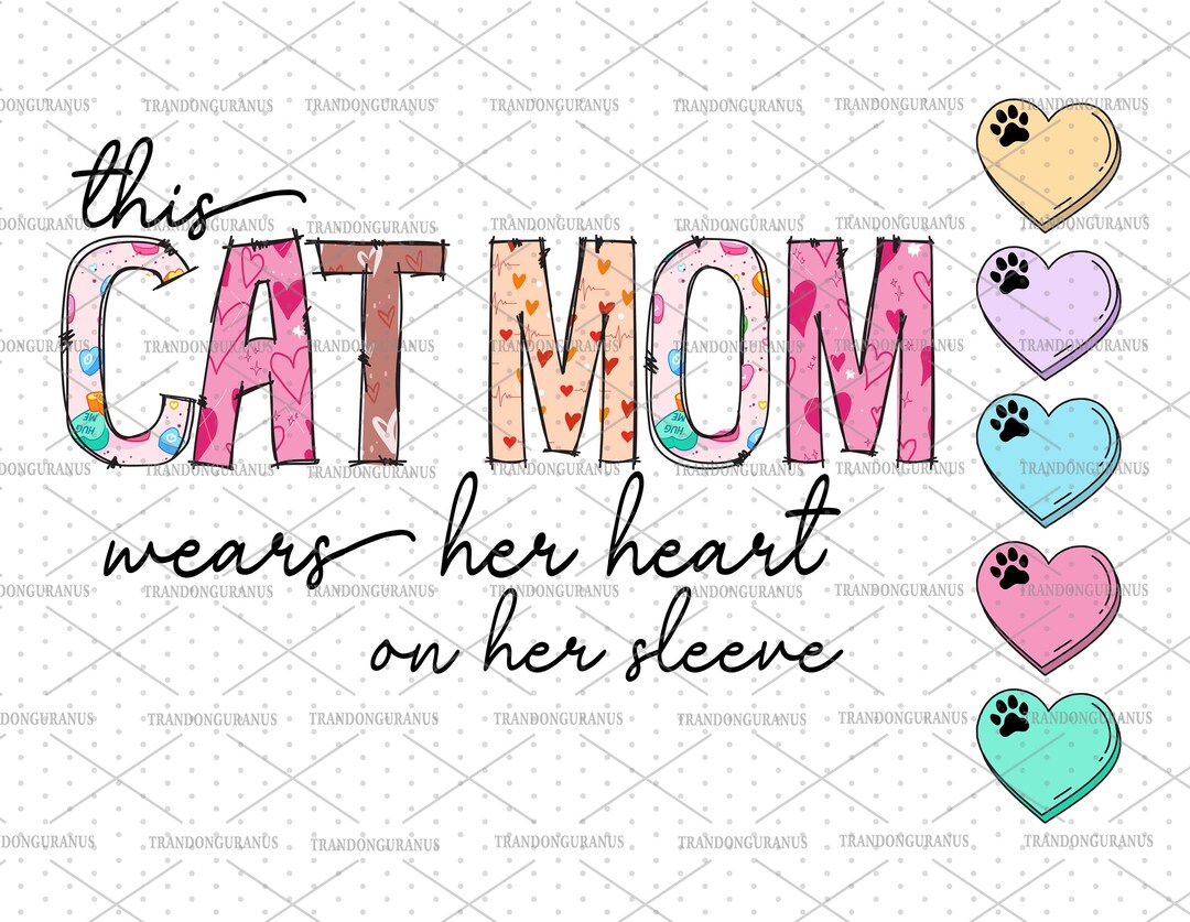 This Cat Mom Wears Her Heart on Her Sleeve Png, Custom Paw Print ...