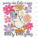 Funny Mama Goose Png, Sorry I'm Late I Was Dilly Dallying Goose Png ...