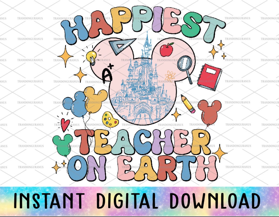 Happiest Teacher on Earth Png, Back to School Png, First Day of School ...