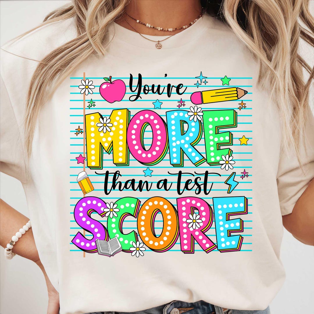 You're More Than a Test Score Png, Testing Day Png Design Sublimation ...