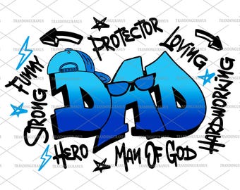 Dad Graffiti Png, Father Graffiti Png, Father’s Day Png Sublimation ...