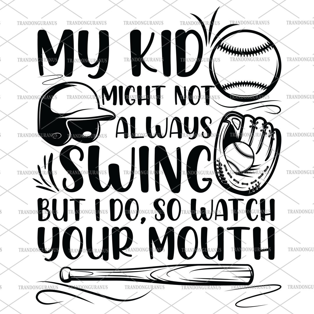 My Kid Might Not Always Swing but I Do so Watch Your Mouth Svg, Mama ...