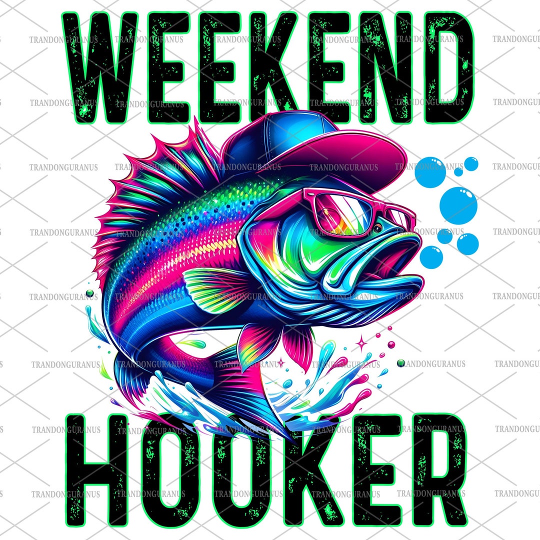 Weekend Hooker PNG, Neon Colorful Fish, Funny Fishing Png, Fish in ...