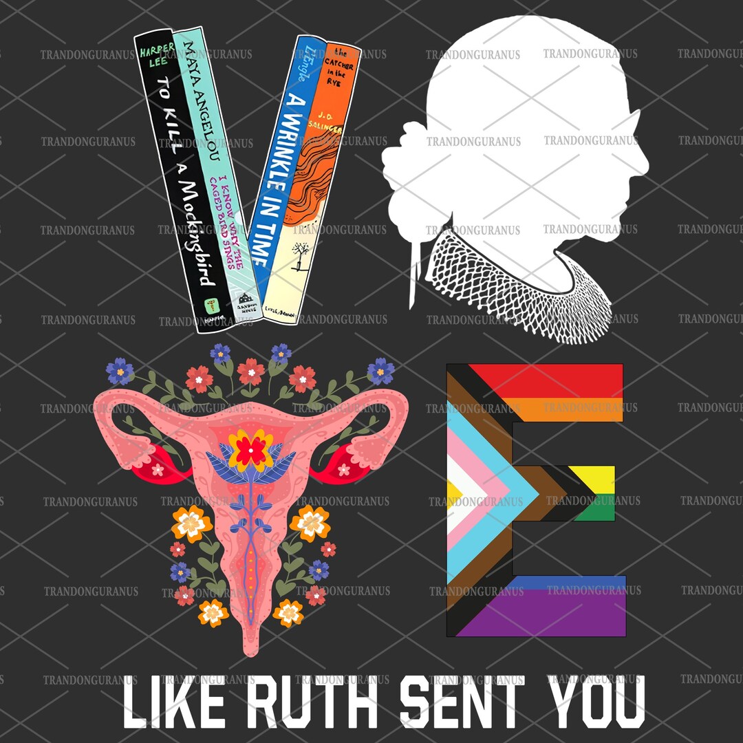 Vote Like Ruth Sent You Png, Election 2024 Png, Notorious RBG, Human ...