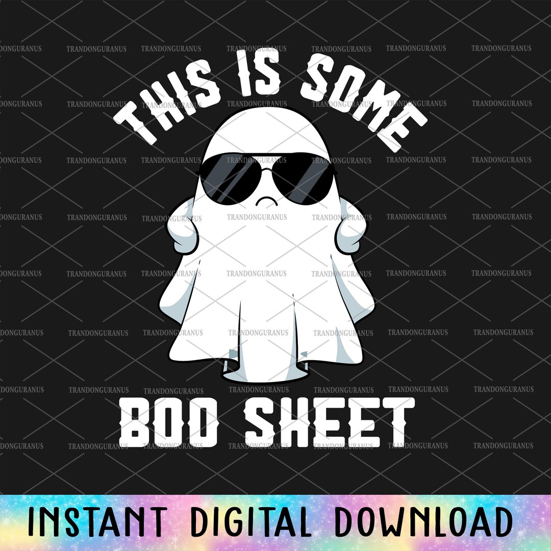 This is Some Boo Sheet Svg, Funny Halloween Svg, Boo Sheet Svg, Boo ...