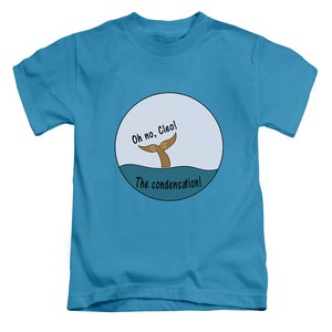Oh No, Cleo! the Condensation Adults T-shirt Funny Meme Viral H20 Gift ...