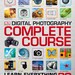 Digital Photography Complete Course: Learn Everything You Need to Know ...