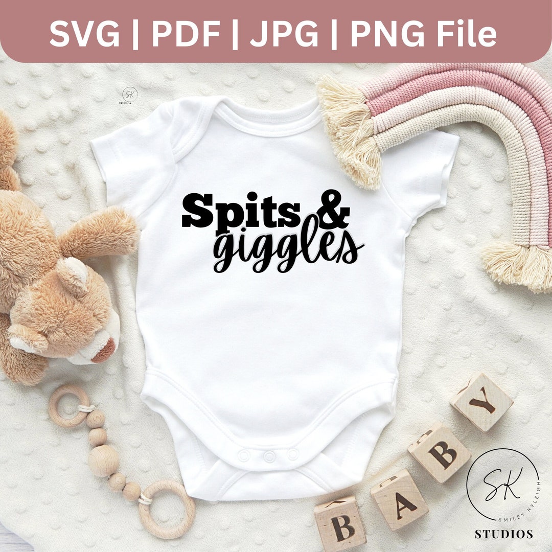 Spits and Giggles - Baby Bodysuit - Funny Baby Saying - SVG, JPG, PNG ...
