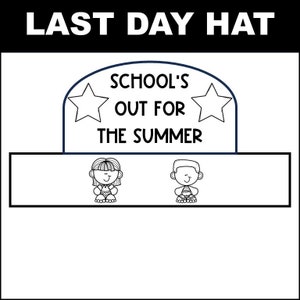 Last Day of School Activities and Hat for Kindergarten First Grade End ...
