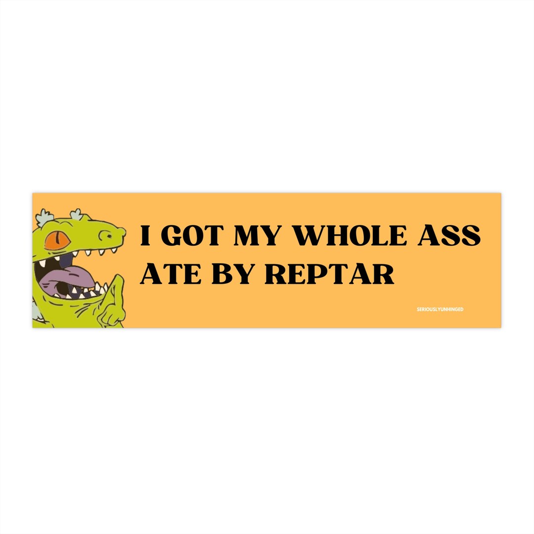 Reptar Ate My As Bumper Sticker Funny Car Sticker Hilarious Vinyl ...