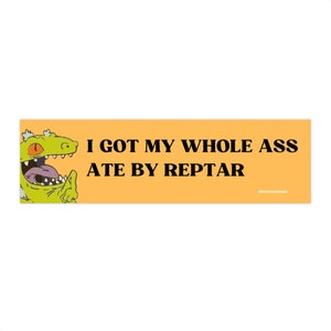 Reptar Ate My As Bumper Sticker Funny Car Sticker Hilarious Vinyl ...