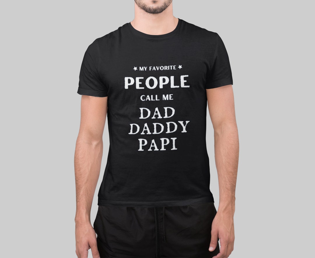 Papi Shirt, Funny Dad Shirt, My Favorite Dad Daddy Papi Shirt, Father's ...