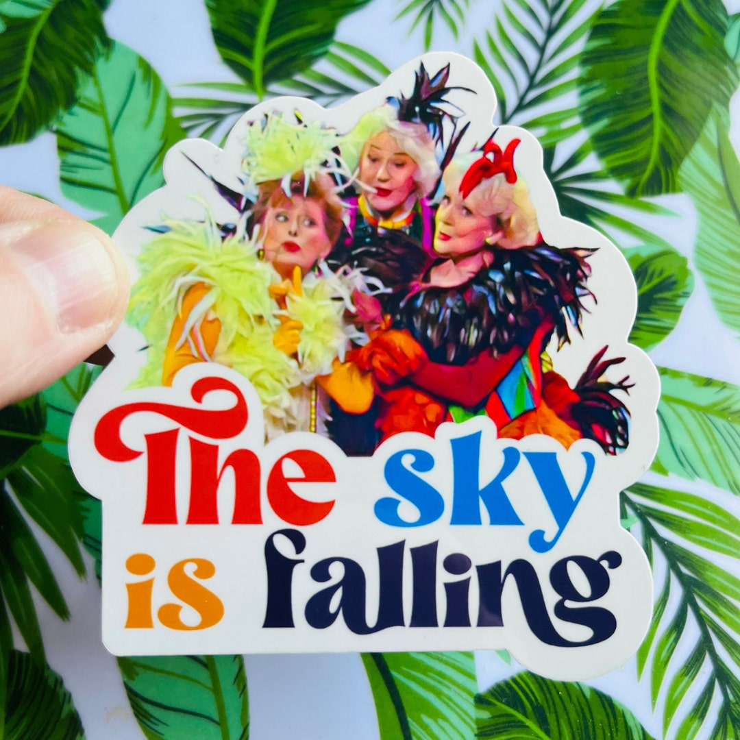 The Sky is Falling (henny Penny) - Golden Girls Inspired Vinyl Sticker ...