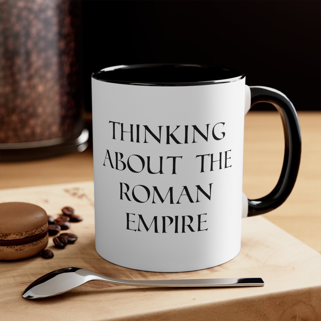 Roman Empire Daydreamer Mug - Thinking About the Roman Empire Mug 11oz ...