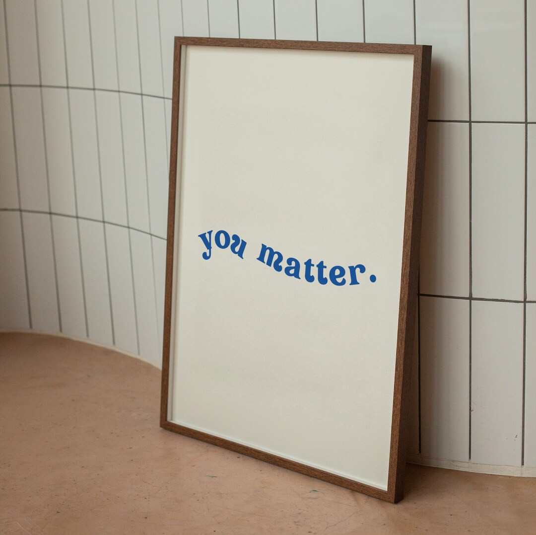 You Matter Print. Art Decor, Y2K, Blue, Motivational Wall Art. DIGITAL ...