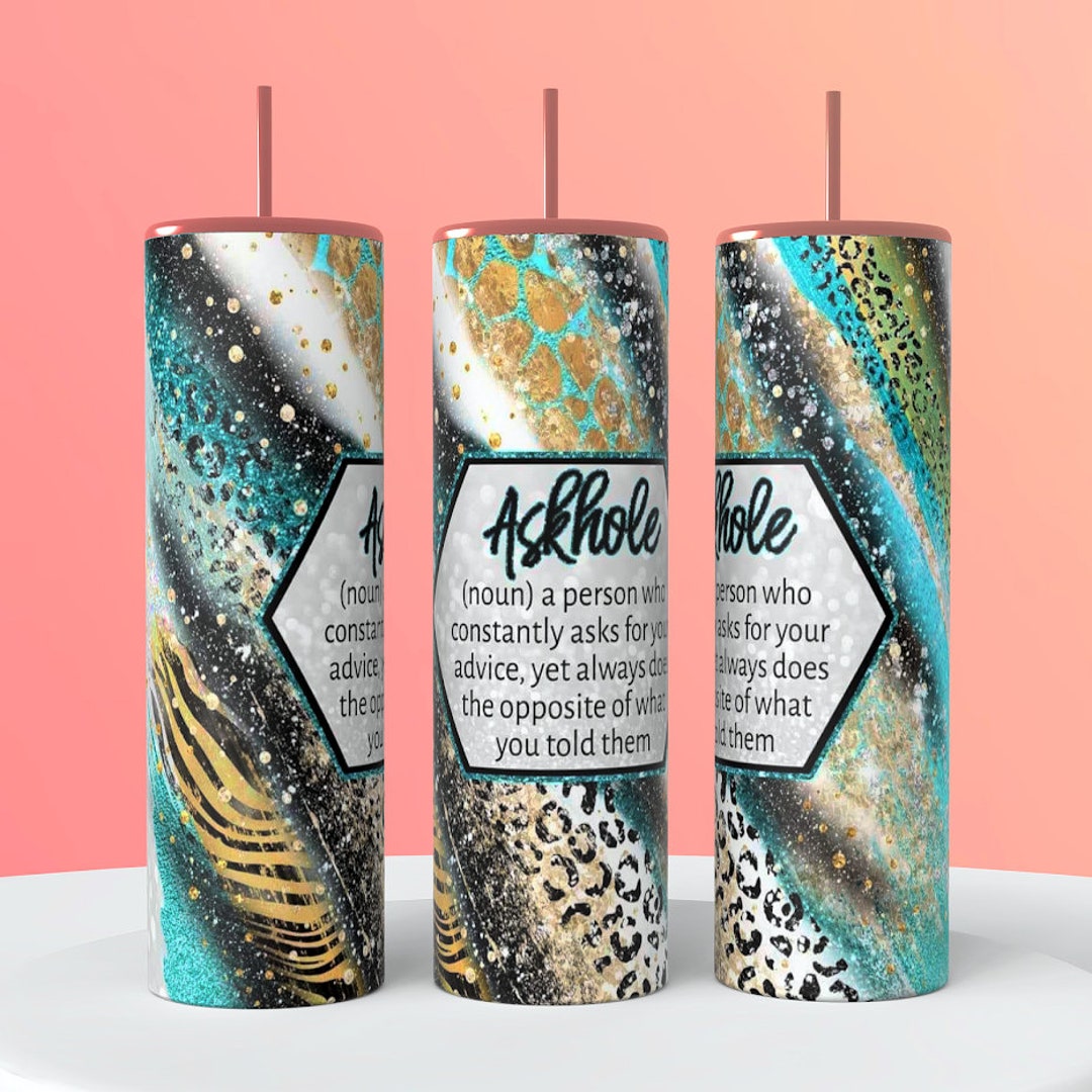 Don't Be an Askhole Tumbler Glittery Funny Sassy Sarcastic Tumbler Mug ...