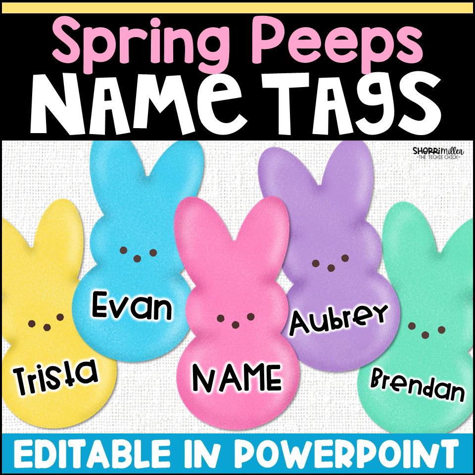 Editable Spring Peeps Name Tags for April Classroom Decor, Easter ...